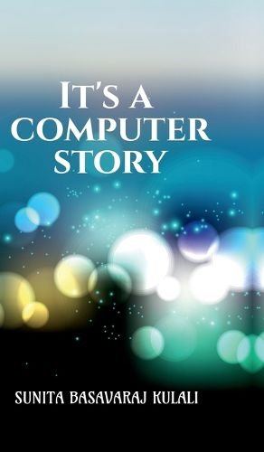 It's a Computer Story, Sunita Basavaraj Kulali (9798900548418 ...