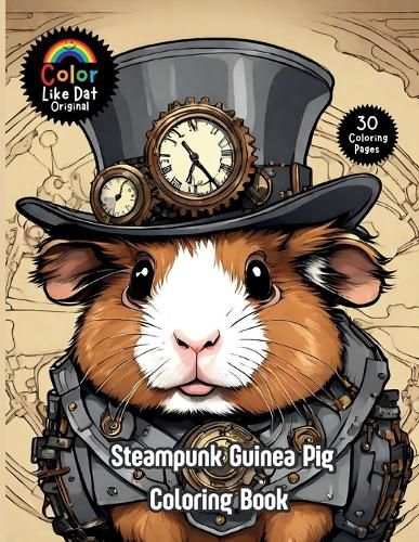 Steampunk Guinea Pig Coloring Book, Color Like Dat, Roggie Clark, Renee ...