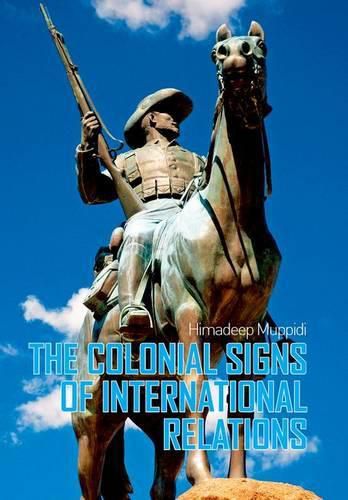 Colonial Signs of International Relations, Professor Himadeep Muppidi ...