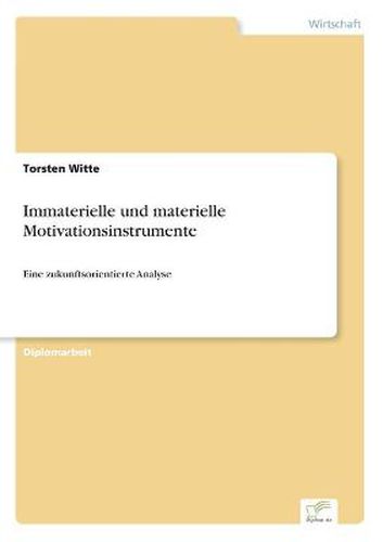 Immaterielle und materielle Motivationsinstrumente: Eine ...