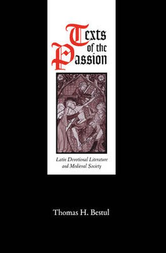 Texts of the Passion: Latin Devotional Literature and Medieval Society ...