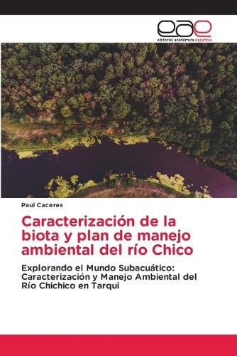 Caracterizacion de la biota y plan de manejo ambiental del rio Chico ...