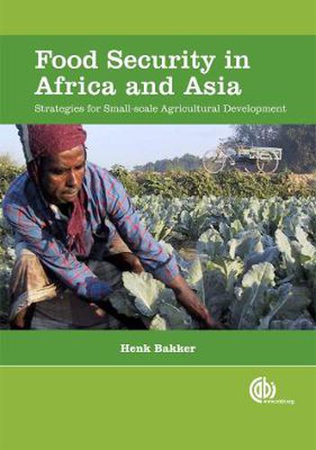 Food Security in Africa and Asia: Strategies for Small-scale Agricultural Development, Henk ...