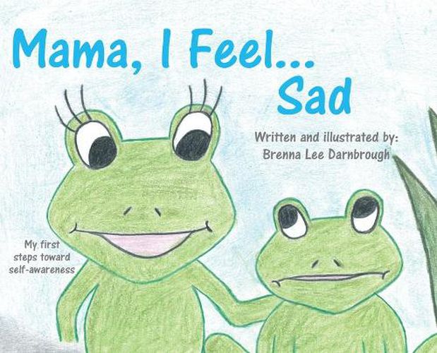 Mama, I Feel... Sad, Brenna Lee Darnbrough (9780228873648) — Readings Books