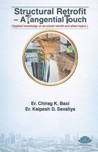 STRUCTURAL RETROFIT - A TENGENTIAL TOUCH, Kalpesh D Savaliya, Chirag K ...