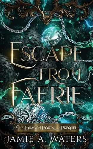 Escape from Faerie (The Dragon Portal, Prequel), Jamie a Waters ...