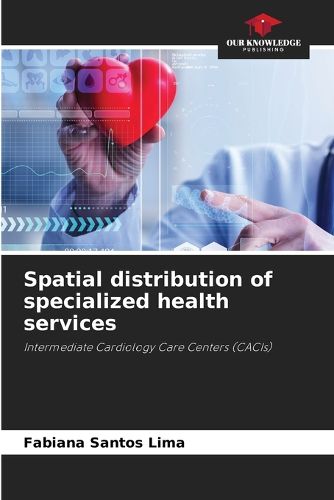 Spatial distribution of specialized health services, Fabiana Santos ...