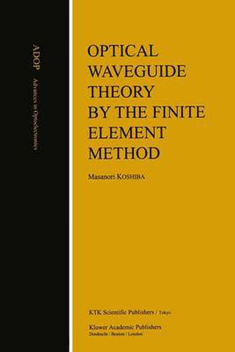 Optical Waveguide Theory by the Finite Element Method, Masanori Koshiba (9789401047135 ...