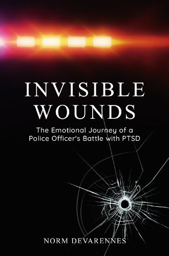 Invisible Wounds: The Emotional Journey of a Police Officer's Battle ...