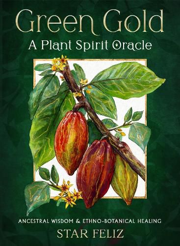 Green Gold: A Plant Spirit Oracle, Star Feliz (9781578639267 ...