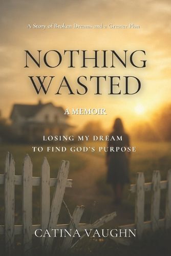 Nothing Wasted, Catina Vaughn (9798999095350) — Readings Books