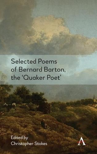 Selected Poems of Bernard Barton, the 'Quaker Poet, Christopher Stokes (9781785274404 ...
