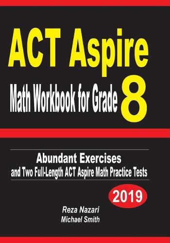 ACT Aspire Math Workbook For Grade 8 Abundant Exercises And Two Full act-aspire-math-workbook-for-grade-8-abundant-exercises-and-two-full