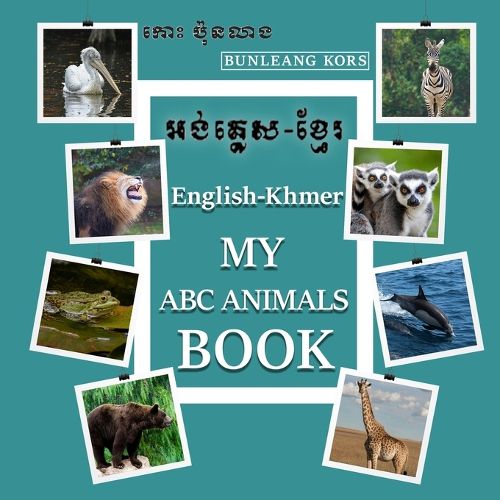My ABC Animals Book English- Khmer, Bunleang Kors (9798893951868 ...