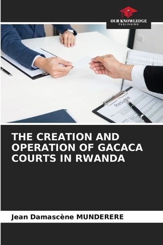 The Creation and Operation of Gacaca Courts in Rwanda, Jean Damascene ...