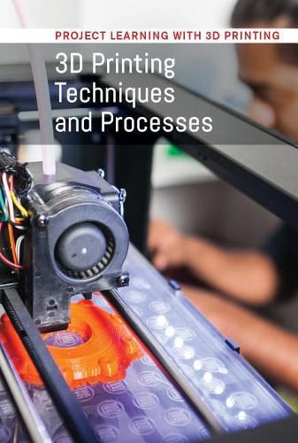 3D Printing Techniques and Processes, Michael Degnan (9781502631503 ...