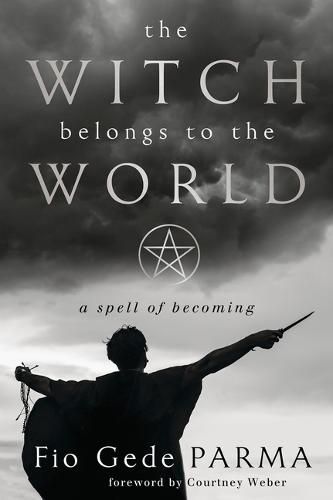 The Witch Belongs To The World Fio Gede Parma 9780738773902 — Readings Books