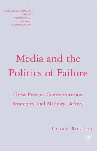 Media and the Politics of Failure: Great Powers, Communication ...
