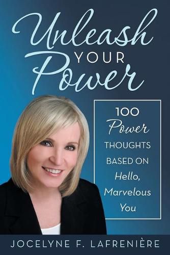 Unleash Your Power: 100 Power Thoughts Based on Hello, Marvelous You ...