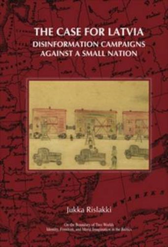 The Case for Latvia: Disinformation Campaigns Against a Small Nation ...