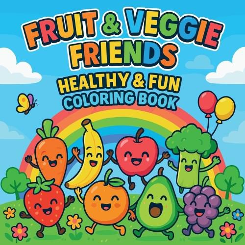 Fruit & Veggie Friends - Healthy & Fun Coloring Book, Chris Martin ...