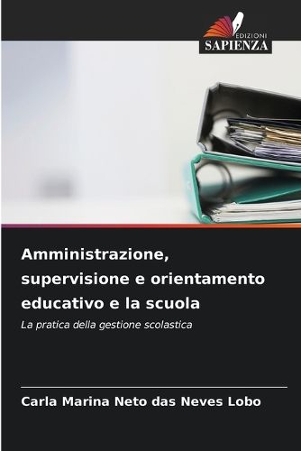 Amministrazione, supervisione e orientamento educativo e la scuola ...