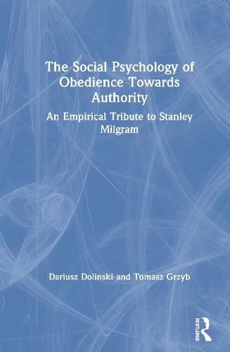 The Social Psychology of Obedience Towards Authority: An Empirical ...