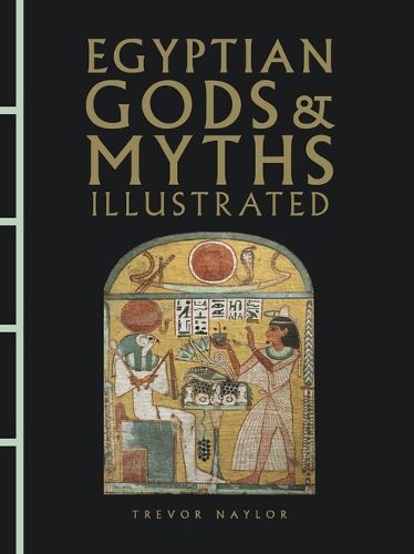 Egyptian Gods & Myths Illustrated, Trevor Naylor (9781838865900 ...