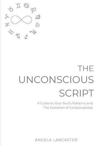 The Unconscious Script, Angela Lancaster (9798218888237) — Readings Books