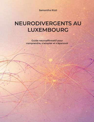 Neurodivergents au Luxembourg, Samantha Rizzi (9782322639946 ...