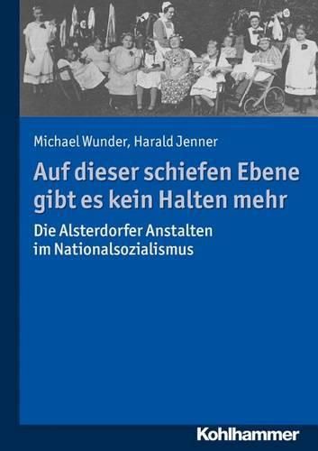 Auf Dieser Schiefen Ebene Gibt Es Kein Halten Mehr: Die Alsterdorfer ...