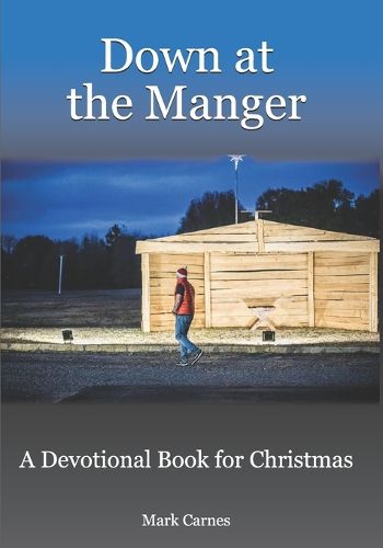 Down at the Manger, Mark Carnes (9798218831424) — Readings Books