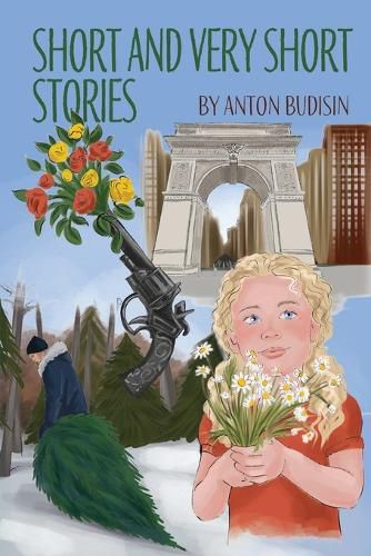 Short and Very Short Stories, Anton Michael Budisin (9781662950711 ...