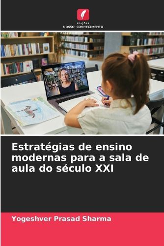 Estrategias de ensino modernas para a sala de aula do seculo XXI ...