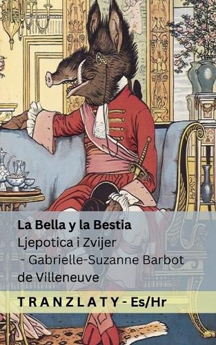 La Bella y la Bestia / Ljepotica i Zvijer, Gabrielle-Suzanne Barbot De ...