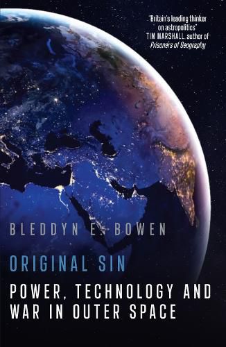Original Sin: Power, Technology and War in Outer Space (English ...