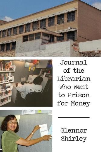 Journal of the Librarian Who Went to Prison for Money, Glennor Shirley ...