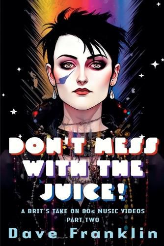 Don't Mess With the Juice! A Brit's Take on 80s Music Videos Part Two ...