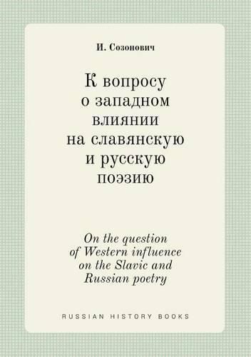 On the question of Western influence on the Slavic and Russian poetry ...