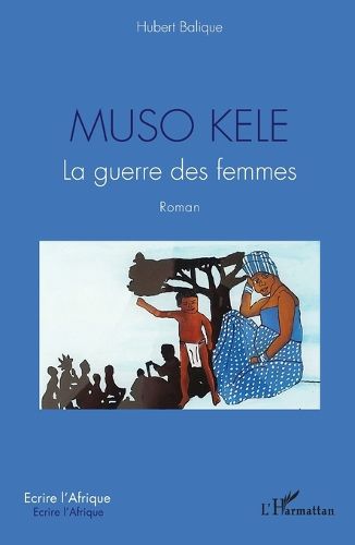 Muso Kele, Balique Hubert (9782140286759) — Readings Books