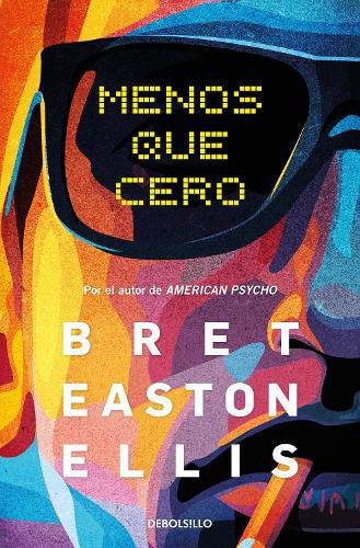 Menos que cero / Less Than Zero, Bret Easton Ellis (9788466370639 ...