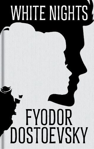 White Nights and Other Stories, Fyodor Dostoevsky (9781398868014 ...
