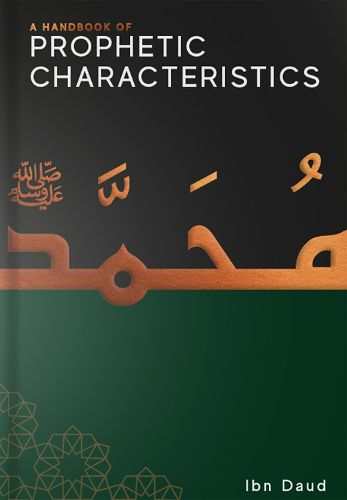 A Handbook of Prophetic Characteristics, Ibn Daud (9781916824133 ...