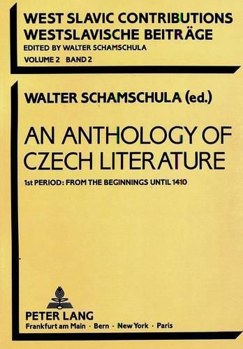 Anthology of Czech Literature: From the Beginnings Until 1410 ...
