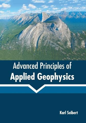 Advanced Principles of Applied Geophysics, (9781639890187) — Readings Books