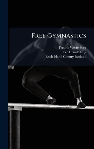 Free Gymnastics, Fredrik Westerberg, Per Henrik 1776-1839 Ling ...