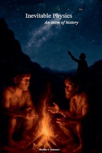 Inevitable Physics - an Atom of History, Dheimes Retamero ...