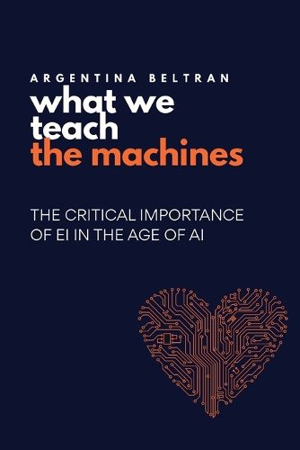 What We Teach The Machines, Argentina Beltran (9781069711410) — Readings Books