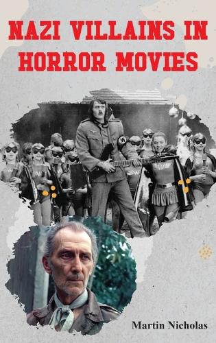 Nazi Villains in Horror Movies, Martin Nicholas (9798887719337 ...