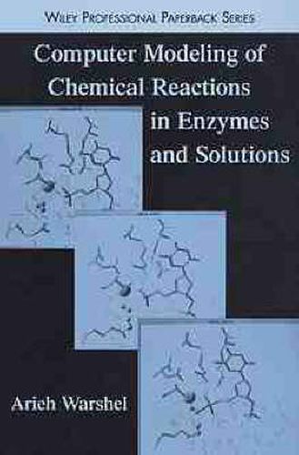 Computer Modeling of Chemical Reactions in Enzymes and Solutions, Arieh ...